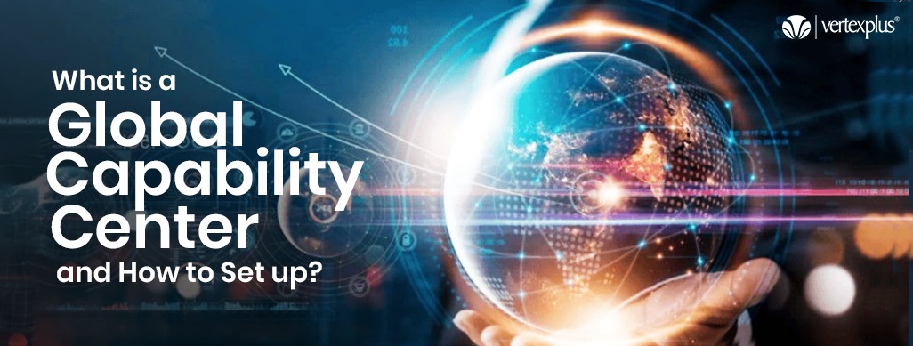 Global Capability Center: How to Set This Up
