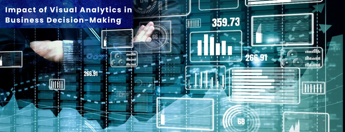 Impact of Visual Analytics in Business Decision-Making
